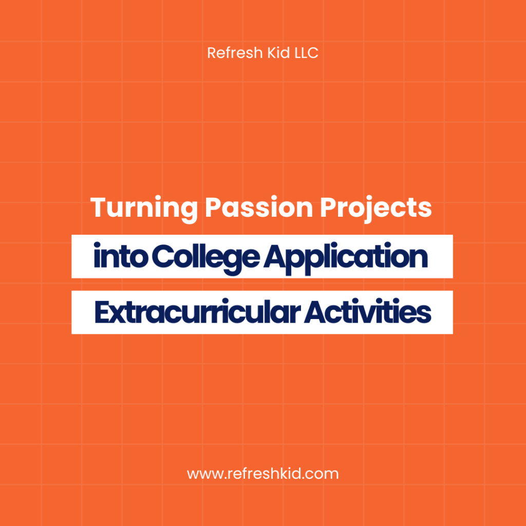 Turning Passion Projects into College Application Extracurricular Activities