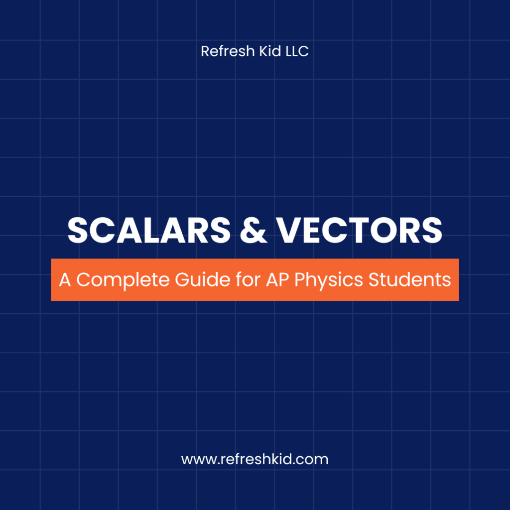Scalars and Vectors: A Complete Guide for AP Physics Students