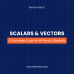 Scalars and Vectors: A Complete Guide for AP Physics Students
